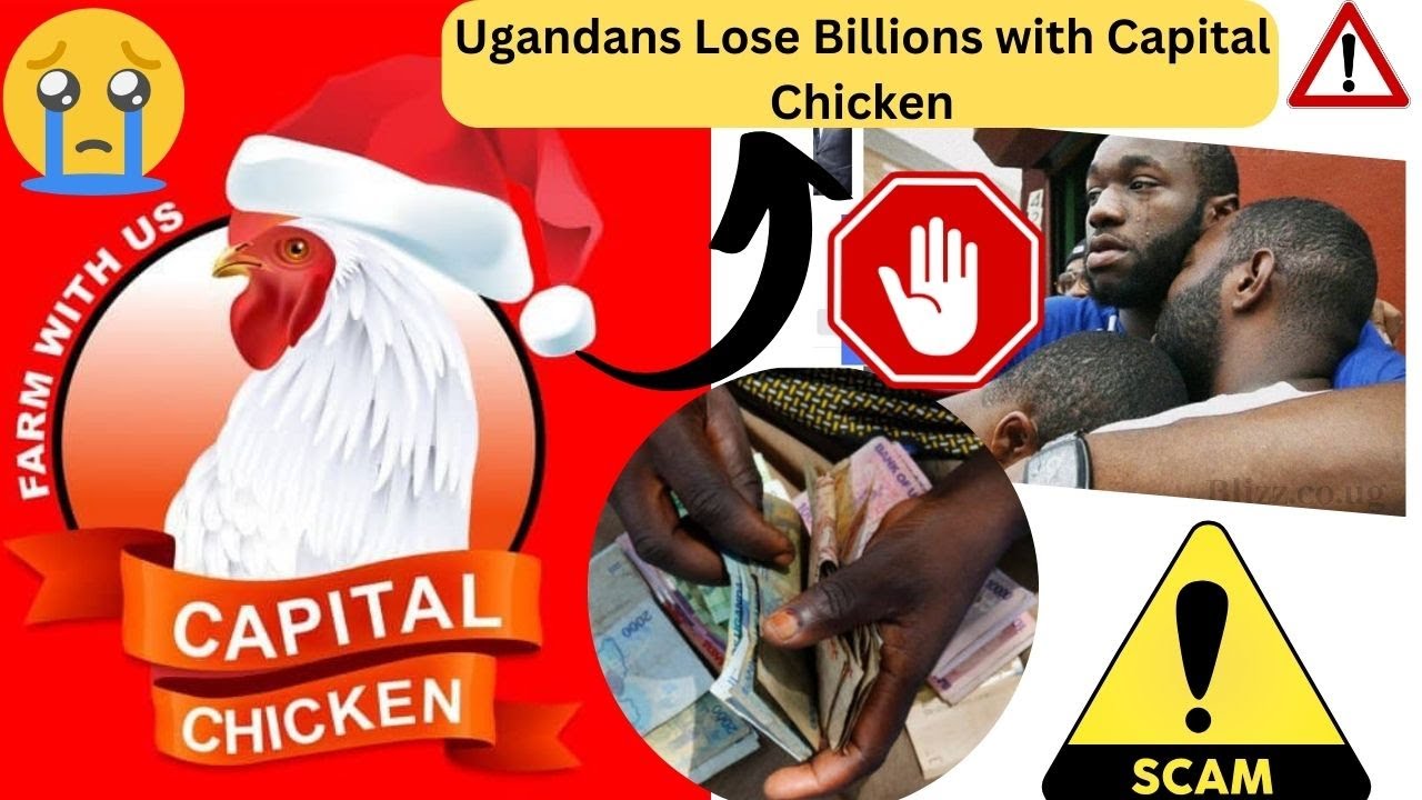 Police Kicks Off Probe On Alleged UGX1.6 Billion Capital Chicken Fraud ...